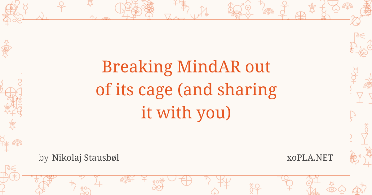 Breaking MindAR out of its cage (and sharing it with you) | xoPLA.NET